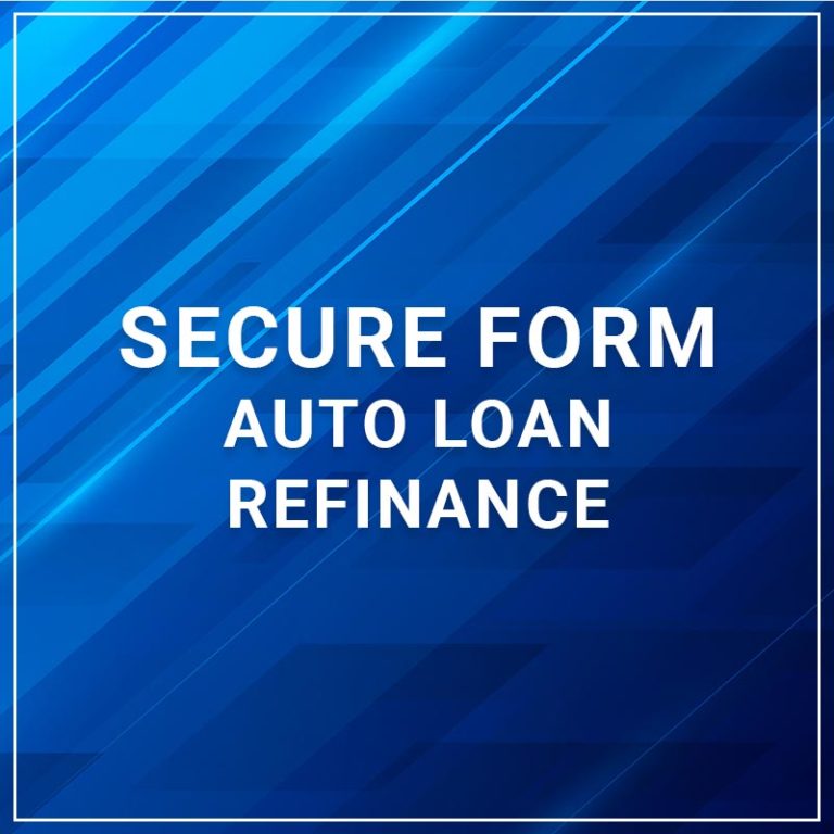 Secure Form - Auto Loan Refinance - CU*Answers Store