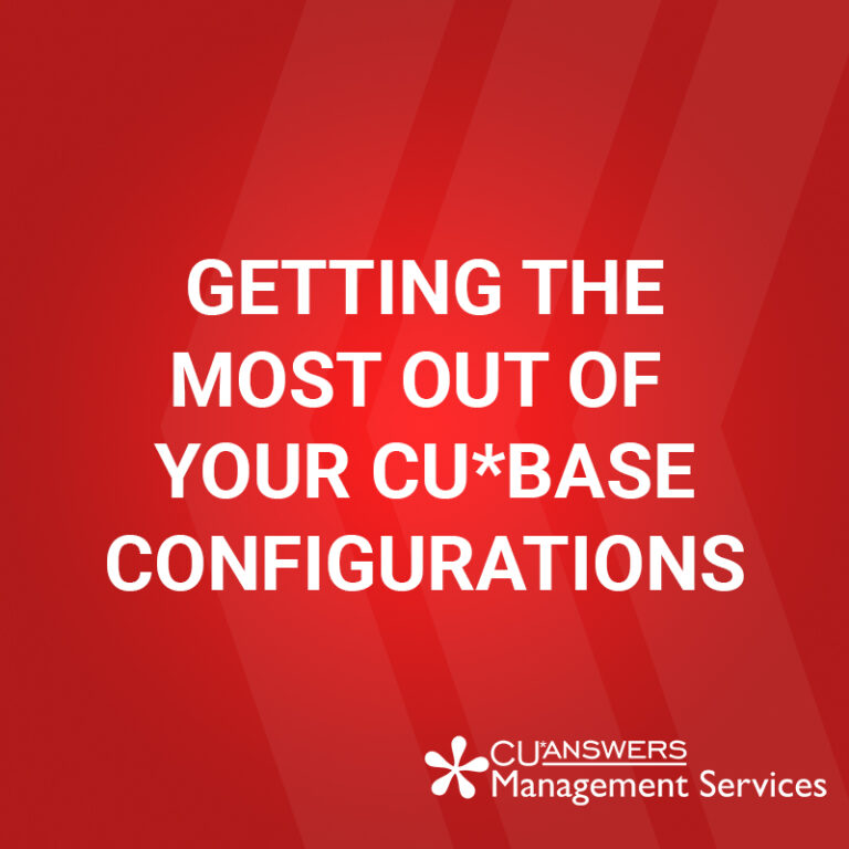 Getting the Most Out of Your CU*BASE Configurations - CU*Answers Store